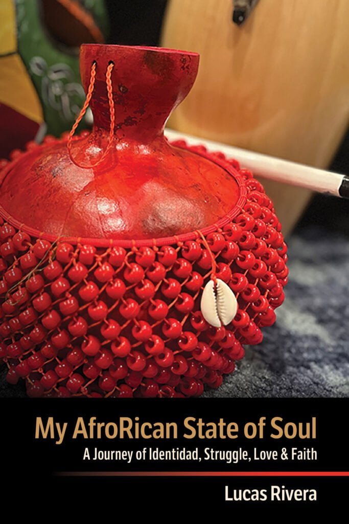 My AfroRican State of Soul by Lucas Rivera – World Stage Press